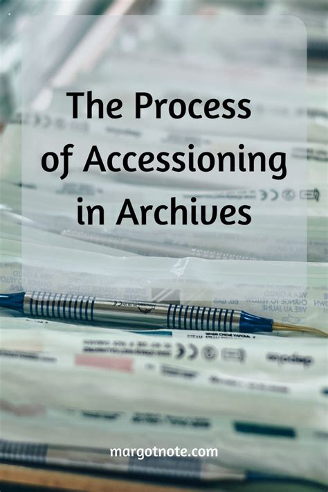 The Process Of Accessioning In Archives Margot Note Consulting LLC