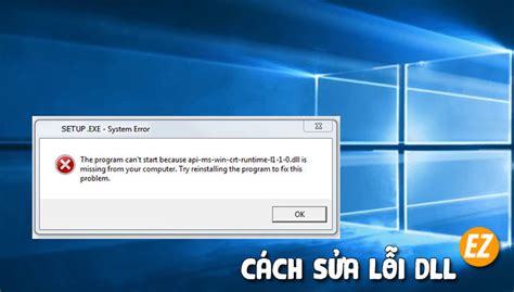 sửa lỗi the program can t start because api ms win crt runtime l1 1 0 dll is missing from your