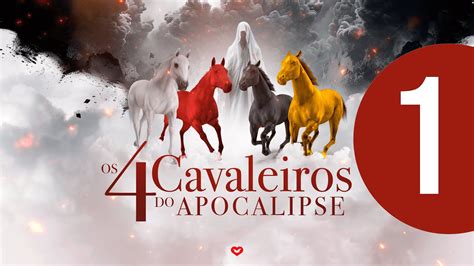 OS 4 CAVALEIROS DO APOCALIPSE EP 1 O CAVALO BRANCO 1 4 YouTube