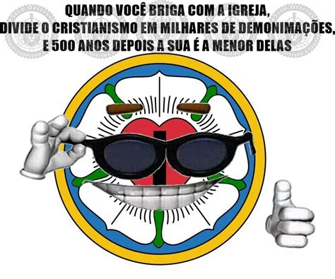Especial 500 Anos Da Reforma Protestante Meme By PanzerVor Memedroid