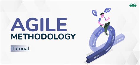Agile Methodology Tutorial GeeksforGeeks