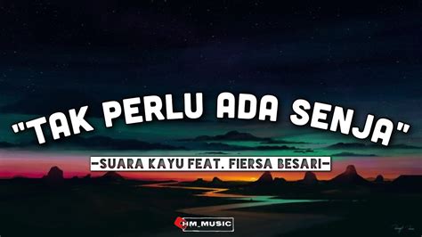 Suara Kayu Feat Fiersa Besari Tak Perlu Ada Senja Lirik Lagu YouTube