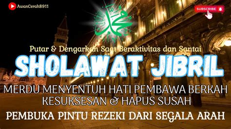 Sholawat Jibril Pembuka Pintu Rezeki Dari Segala Arah Sholawat Jibril