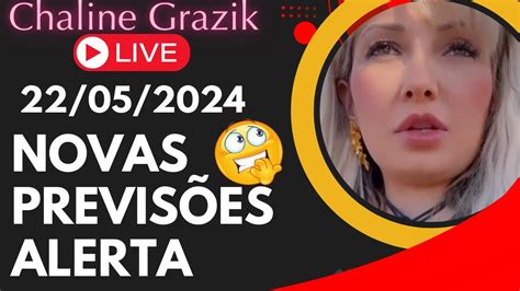 Só PREVISÕES INÉDITAS 22 05 2024 Chaline Grazik vidente previsão