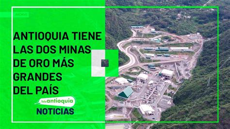 Antioquia tiene las dos minas de oro más grandes del país
