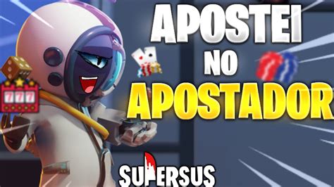 Deixei TUDO NAS MÃOS do APOSTADOR Super Sus Quem é o Impostor YouTube