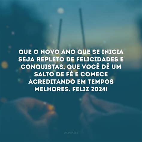 70 Frases De Feliz Ano Novo Para Fazer De 2024 O Melhor De Todos