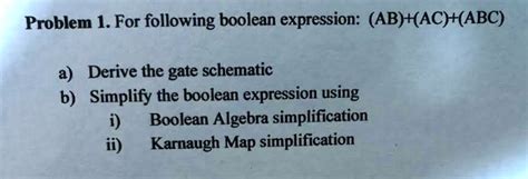 solved problem 1 for the following boolean expression ab ac abc a derive the gate