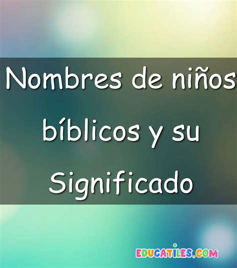 Nombres de niños bíblicos y su significado Cuentos cortos para dormir