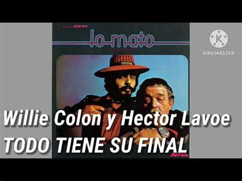 Willie Colon Y Hector Lavoe TODO TIENE SU FINAL YouTube