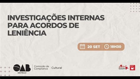 Investigações Internas para Acordos de Leniência YouTube