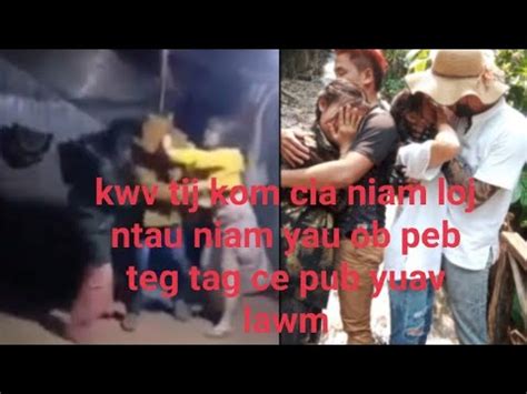 Txiv Coj Niam Yau Lo Txog Kwv Tij Kom Niam Loj Ntau Ob Peb Teg Tag Cia