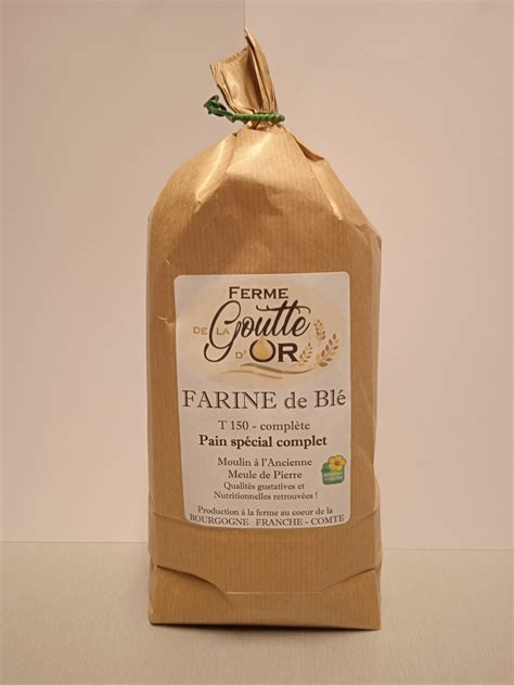 Farine de blé complète pain t150 1 kg 1 kg Ferme De La Goutte D or