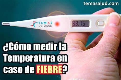 Cómo medir correctamente la temperatura Temas de Salud