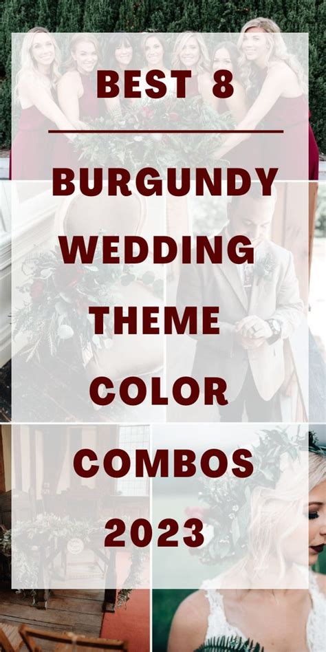 Best 8 Burgundy Wedding Theme Color Combos For 2023 In 2024 Burgundy
