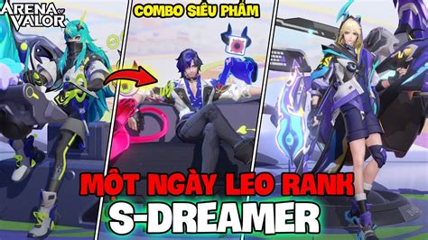 VUX MỘT NGÀY LEO RANK VỚI BIỆT ĐỘI S DREAMER COMBO SIÊU PHẨM NHẤT LIÊN