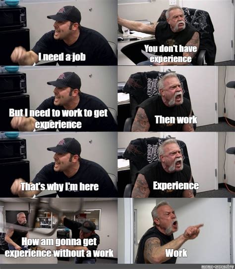 You Don T Have Experience I Need A Job But I Need To Work