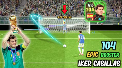 IKER CASILLAS EPIC BOOSTER CARD REVIEW EFOOTBALL 2024 104 EPIC
