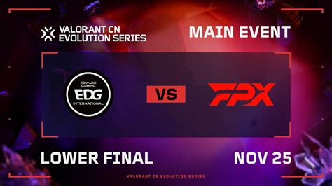 EDG Vs FPX Lower Bracket Final VALORANT CN Evolution Series ACT 3