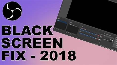 OBS Studio 2018 Black Screen Fix Fast Easy Tutorial YouTube