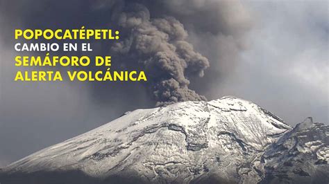 Popocatépetl qué significa cada fase de la alerta volcánica UNAM