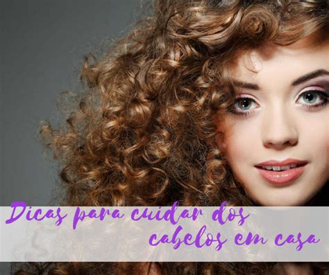 Dicas Para Cuidar Dos Cabelos Em Casa Blog Ilha Da Beleza
