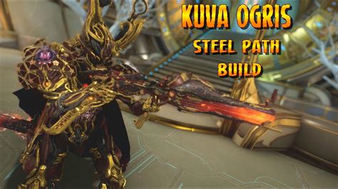 Warframe Kuva Ogris Steel Path Build YouTube