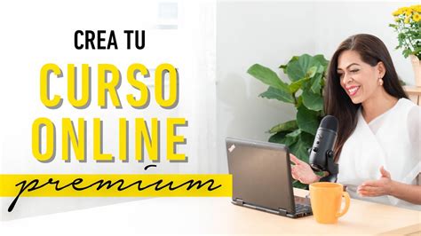 Pasos para crear un curso online Qué es un curso PREMIUM Beneficios