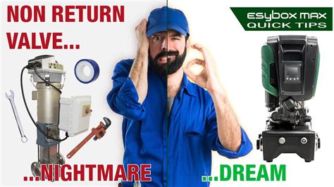 An End To Non Return Valve Struggles The 5 Minute Esybox Max