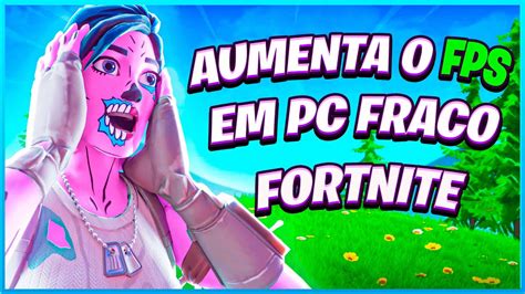 COMO AUMENTAR E MELHORAR MUITO O FPS NO FORTNITE FPS BOOST PARA