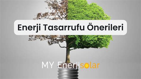 Enerji Tasarrufu Önerileri My Enerji Solar
