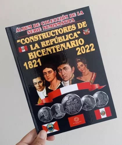 Peru Album Constructores De La Republica Bicentenario Cuotas Sin Inter S