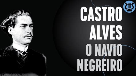 Poema O Navio Negreiro De Castro Alves Como Fazer Um Poema Youtube