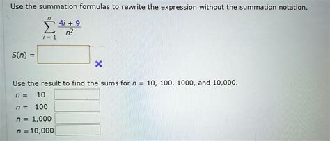 use the summation formulas to rewrite the expression without the summation notation 4i 9 n2 s