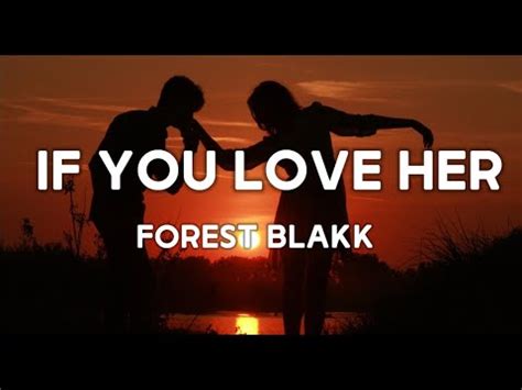 FOREST BLAKK IF YOU LOVE HER Lyrics YouTube
