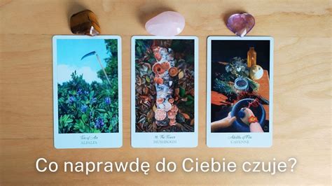 Co On Ona Naprawd Do Ciebie Czuje Tarot Wybierz Kart Mi O