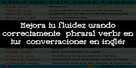 Mejora Tu Fluidez Usando Correctamente Phrasal Verbs En Tus