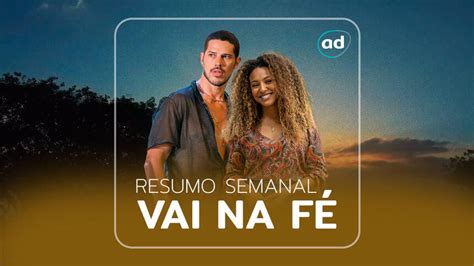 Resumo De Vai Na F Cap Tulos Da Semana De Julho A De Agosto De