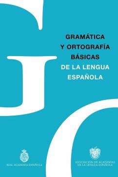 Gramática y ortografía básicas de la lengua española von Real Academia