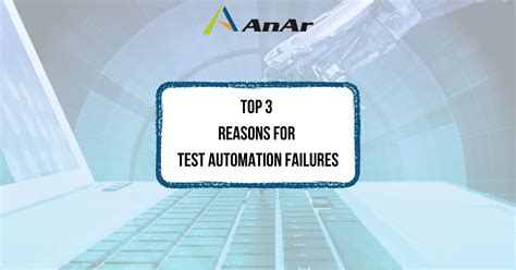 Top Reasons For Test Automation Failures And Solutions Anar