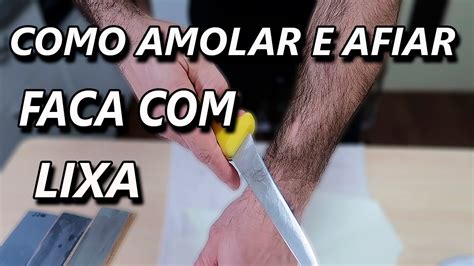 COMO AMOLAR E AFIAR A FACA LIXA Serjão jp YouTube