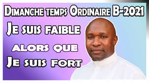 14e Dimanche Temps Ordinaire B Je Suis Faible C Est Alors Que Je Suis