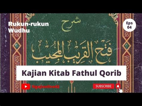 Kajian Kitab Fathul Qorib Rukun Rukun Wudhu Anggota Wudhu Yang Wajib