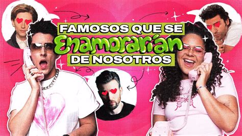Famosos Que Se Enamorar An De Nosotros Ep Youtube