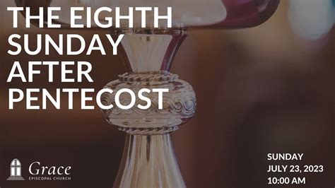 The Eighth Sunday After Pentecost 10 00AM YouTube