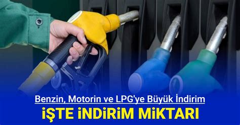Son dakika Benzin motorin ve LPG ye büyük indirim açıklandı