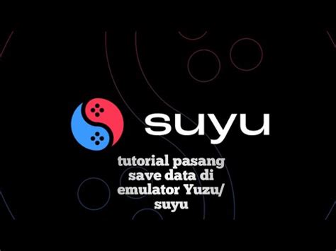 Tutorial Pasang Save Data Di Emulator SUYU Yuzu YouTube