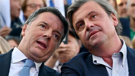 Calenda Lancia Un Ultimatum A Renzi Dica Se Ci Sta Entro 10 Giorni