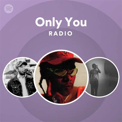 Only You Radio Playlist By Spotify Spotify