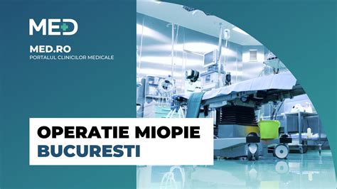 Operatie miopie Bucuresti Top 5 Clinici Prețuri Programare Online